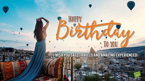 40 Birthday Wishes for Travelers : The Joy is in the Journey
