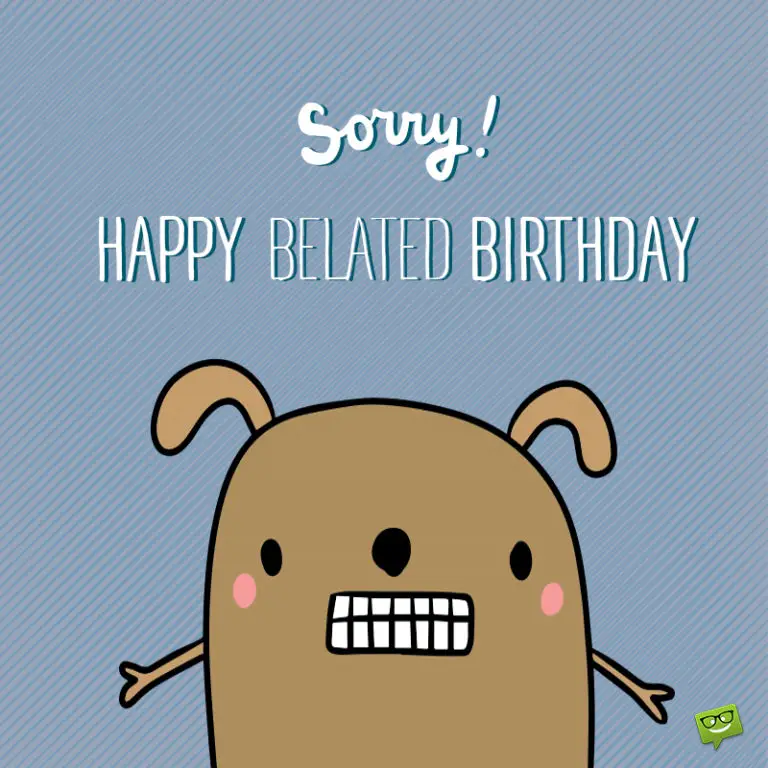 20 Happy Belated Birthday Images to Apologize and Wish Now!