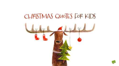 40 Christmas Quotes for Kids Living that Holiday Magic