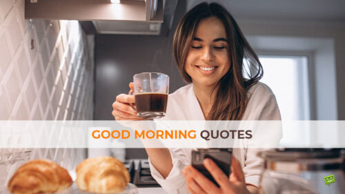 150+ Fresh Inspirational Good Morning Quotes for the Day