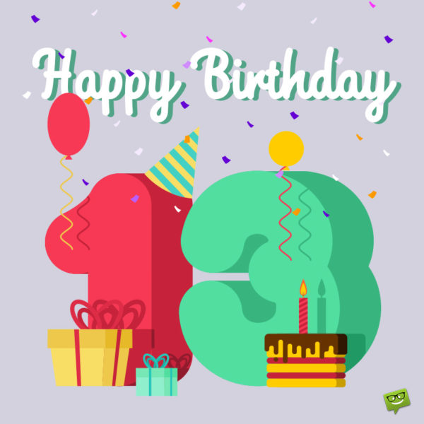 Happy 13th birthday Wishes for a True Milestone