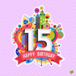 20+ Happy 15th Birthday Wishes for Girls and Boys