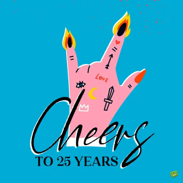 Happy 25th Birthday Wishes to Amaze Them on their Big Day