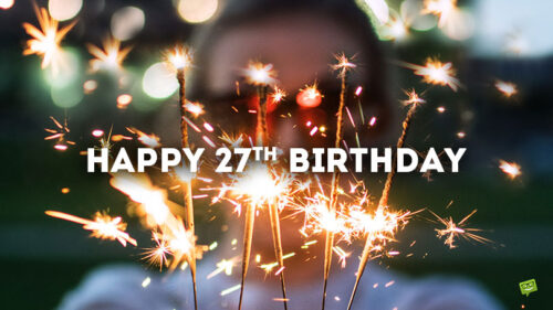 27+ Ways to Share Happy 27th Birthday Wishes