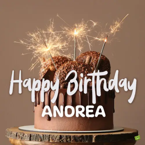 Happy Birthday, Andrea! | Wishes, Images and Memes for her