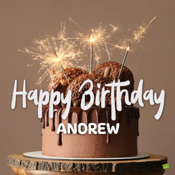 Happy Birthday, Andy/Andrew – Images and Wishes to Share with Him