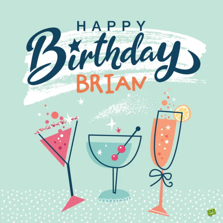 Happy Birthday, Brian – Images and Wishes to Share with Him