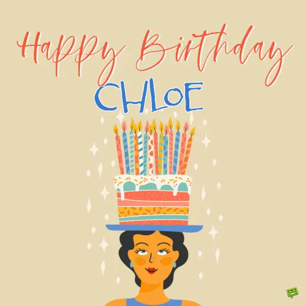 Happy Birthday Chloe – Images and Wishes to Share with Her