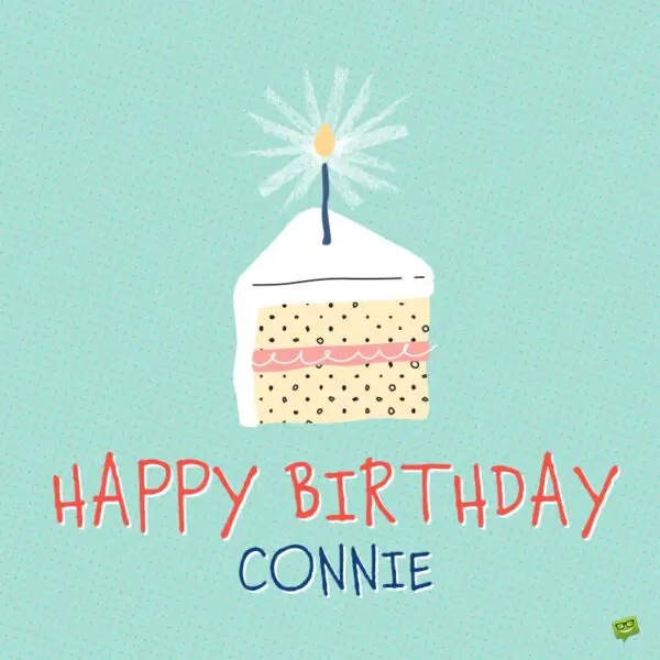 Happy Birthday Connie! Images and Personal Wishes for Her