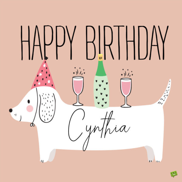 Happy Birthday Cynthia! Images and Wishes to Share with her