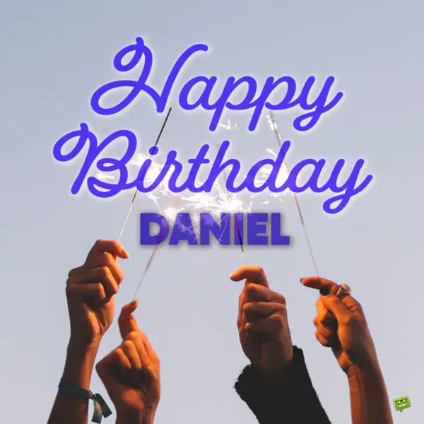 Happy Birthday Daniel / Danny! - Images and Wishes to Share