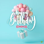 Happy Birthday Emma! - Images and Wishes to Share with Her