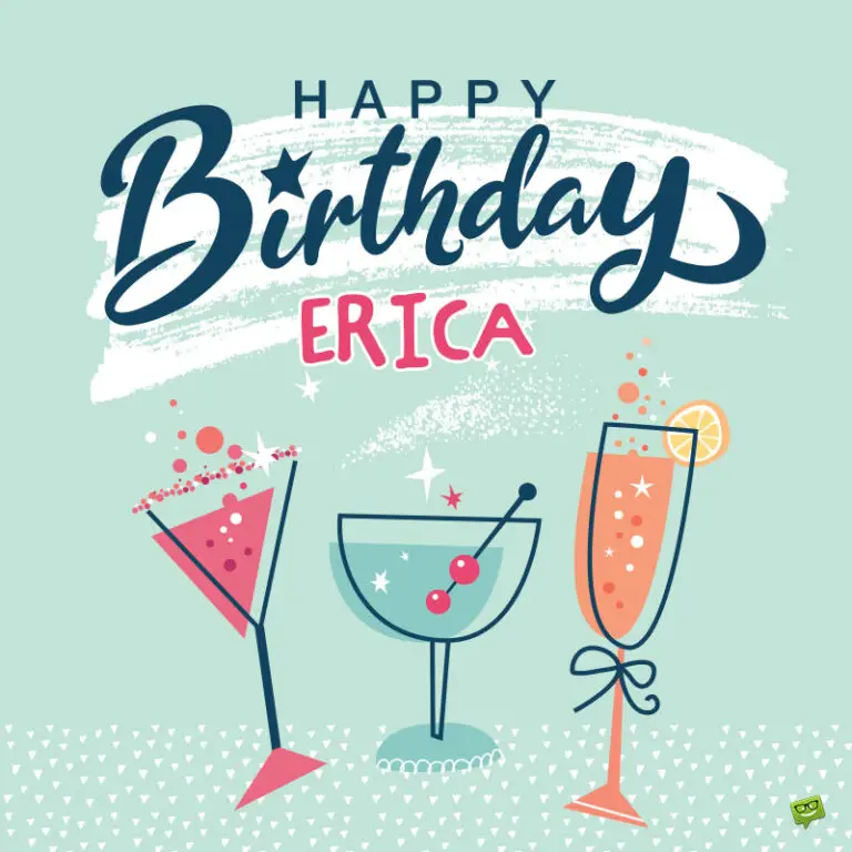 Happy Birthday Erica! - Images and Wishes to Share with Her
