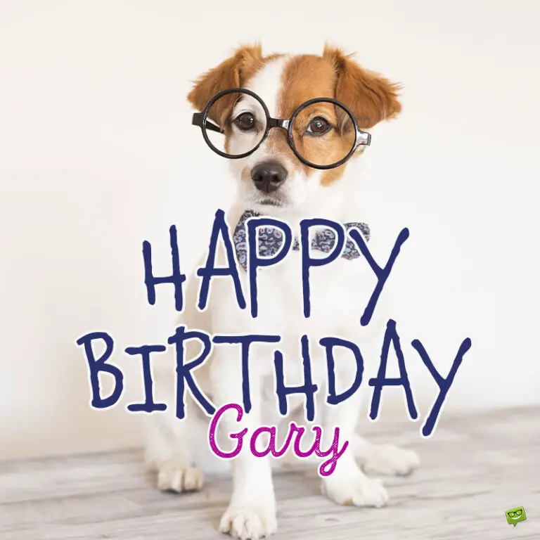 Happy Birthday Gary - Images and Wishes to Share with Him