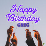 Happy Birthday Greg - Images and Wishes to Share with Him