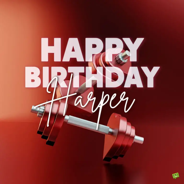 Happy Birthday Harper! - Images and Wishes to Share with Her