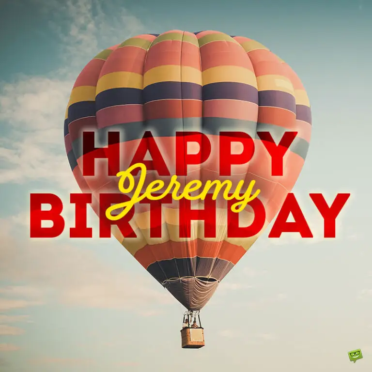Happy Birthday, Jeremy – Images and Wishes to Share with Him