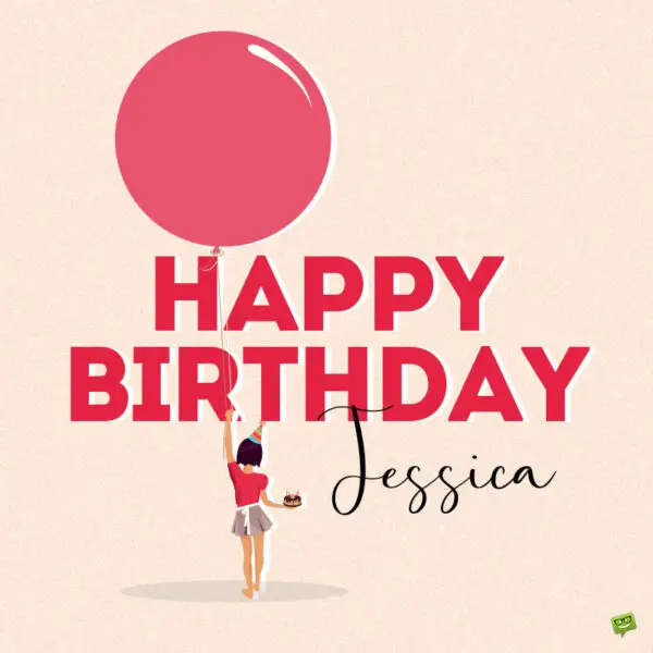 Happy Birthday, Jessica – Images and Wishes to Share