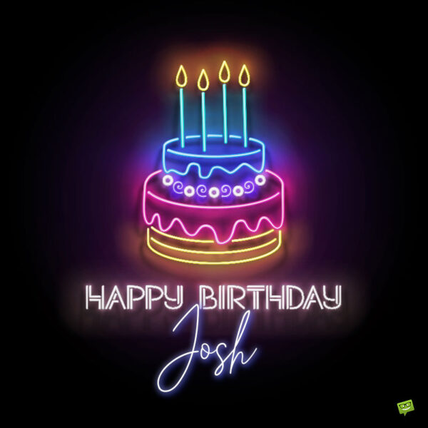 Happy Birthday Josh! - Images and Wishes to Share with Him