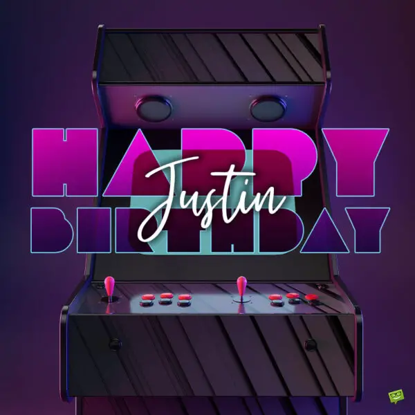 Happy Birthday Justin! - Images and Wishes to Share with Him