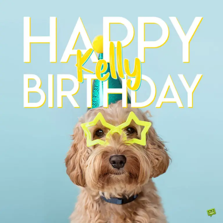 Happy Birthday Kelly! - Images and Wishes to Share with Her