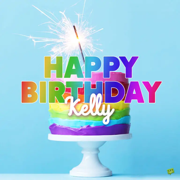 Happy Birthday Kelly! - Images and Wishes to Share with Her