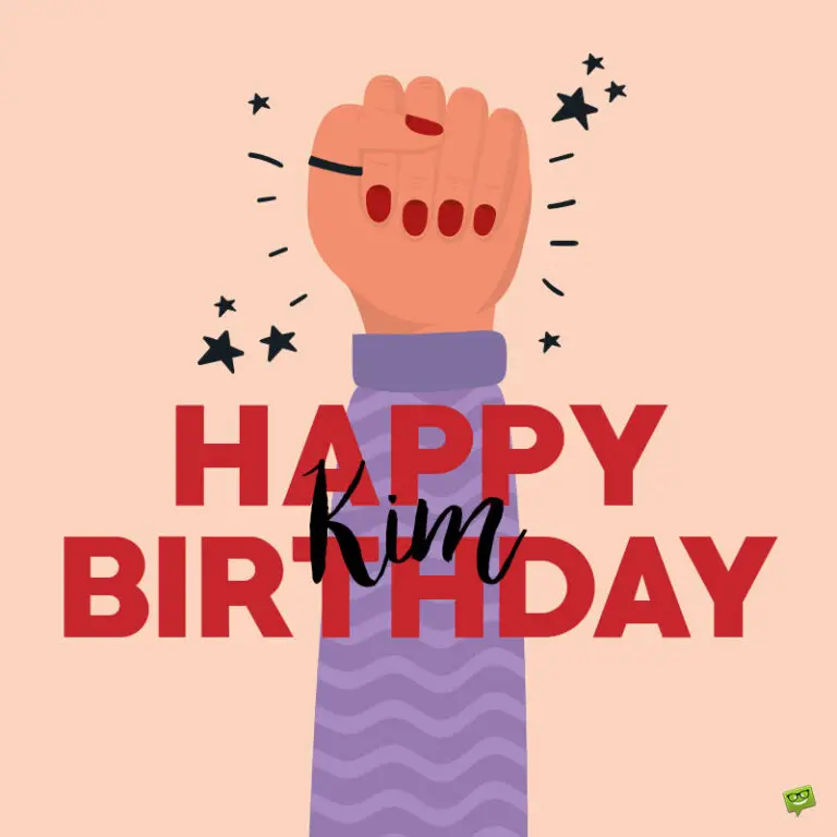 Happy Birthday, Kim – Images and Wishes to Share with Her