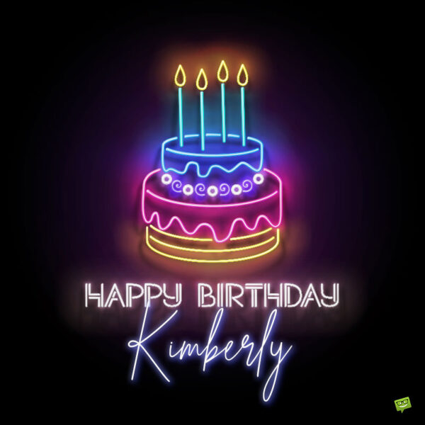 Happy Birthday, Kim – Images and Wishes to Share with Her