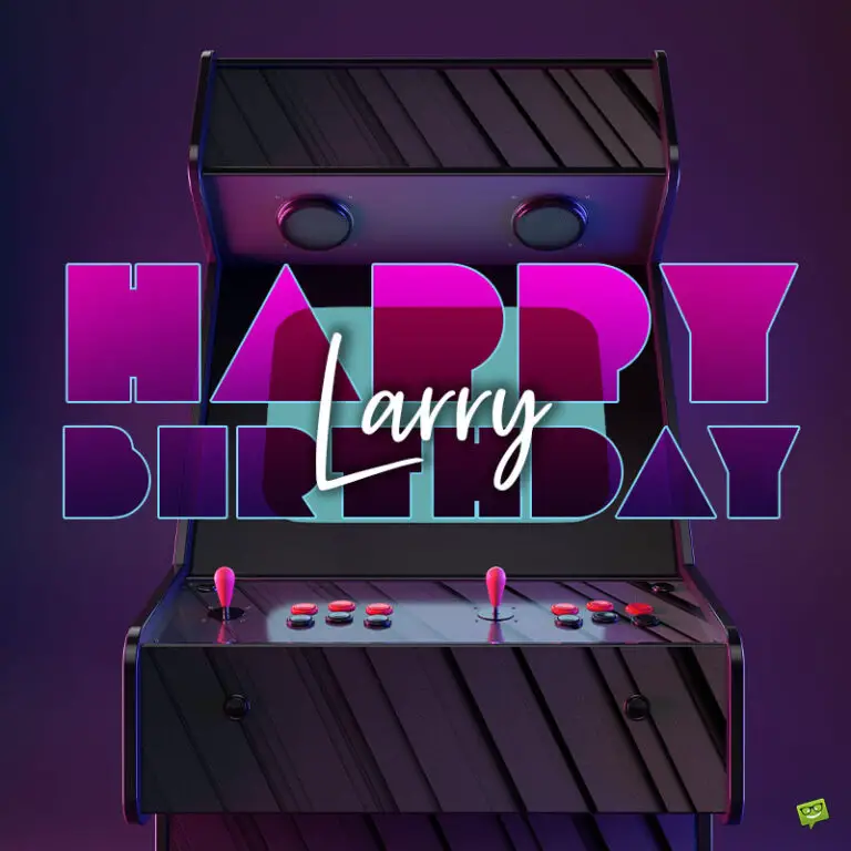 Happy Birthday, Larry! – Images and Wishes to Share with Him