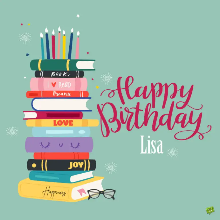 Happy Birthday, Lisa – Images and Wishes to Share with Her