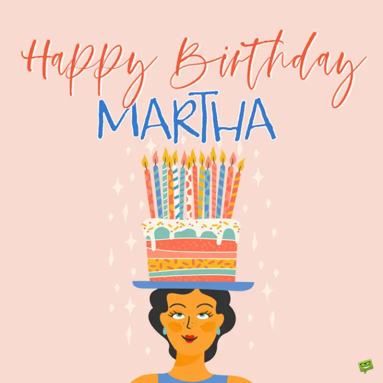 Happy Birthday, Martha – Images and Wishes to Share with Her