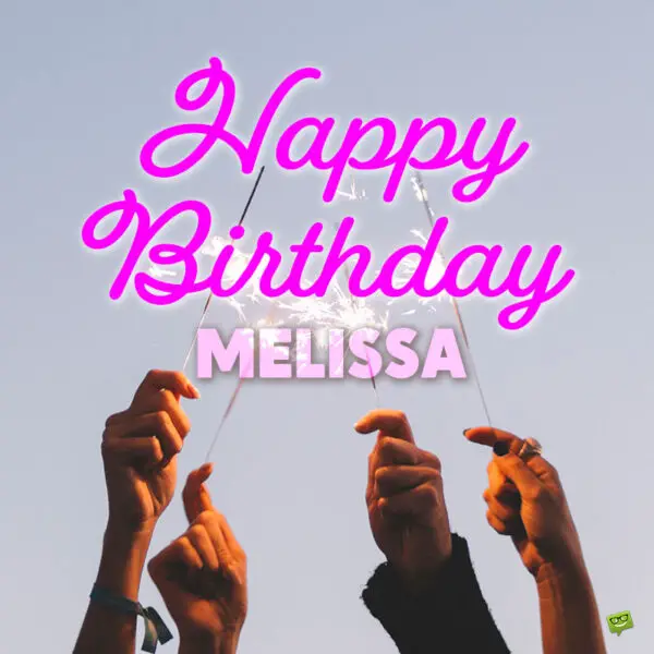 Happy Birthday Melissa! - Images and Wishes to Share