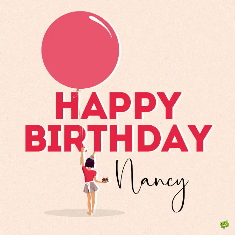 Happy Birthday Nancy! - Images and Wishes to Share with Her