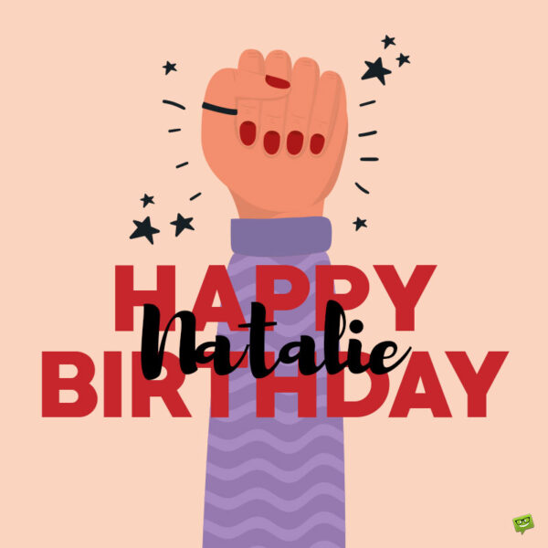 Happy Birthday Natalie! - Images and Wishes to Share