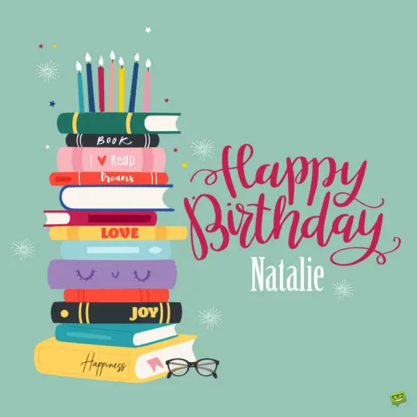 Happy Birthday Natalie! - Images and Wishes to Share