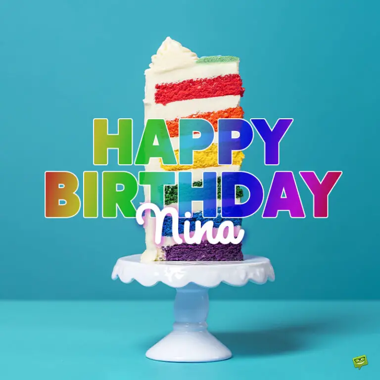 Happy Birthday, Nina – Images and Wishes to Share with Her