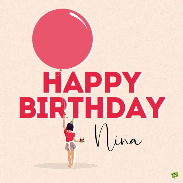 Happy Birthday, Nina – Images and Wishes to Share with Her