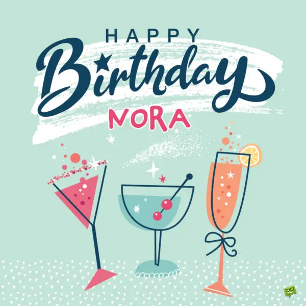 Happy Birthday Nora / Eleanor! - Images and Wishes to Share
