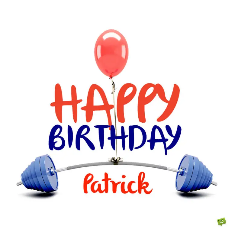 Happy Birthday, Patrick – Images and Wishes to Share with Him