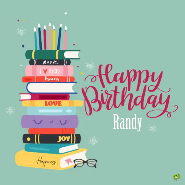 Happy Birthday, Randy – Images and Wishes to Share with Him