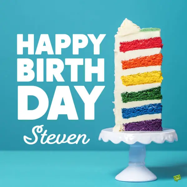 Happy Birthday, Steven – Images and Wishes to Share with Him