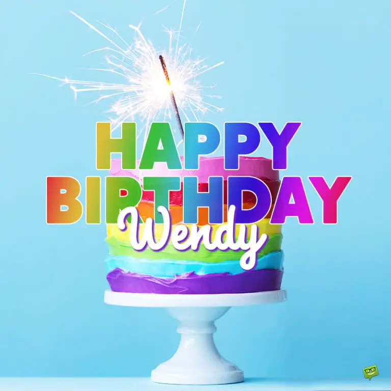 Happy Birthday, Wendy – Images and Wishes to Share with Her