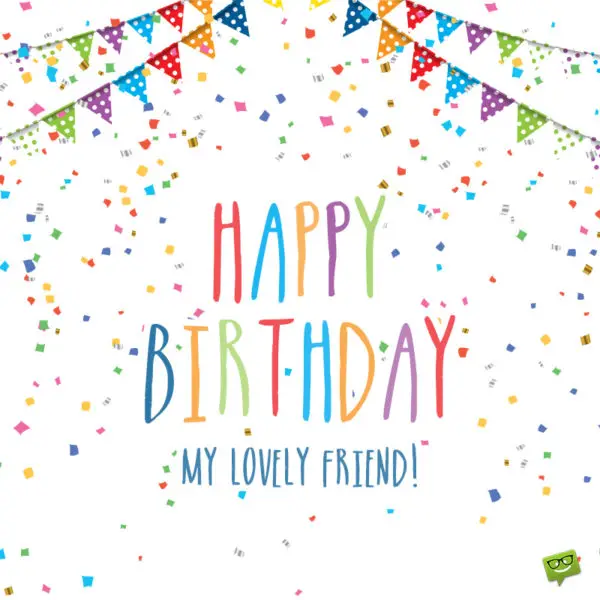 Happy Birthday Friend! 100 Birthday Quotes for Good Buddies