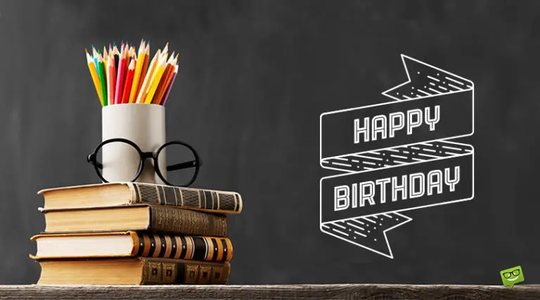60 Heartfelt Birthday Wishes for Teachers