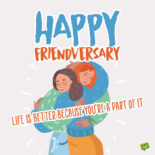 Happy Friendversary! | 30 Messages for Friend Anniversaries