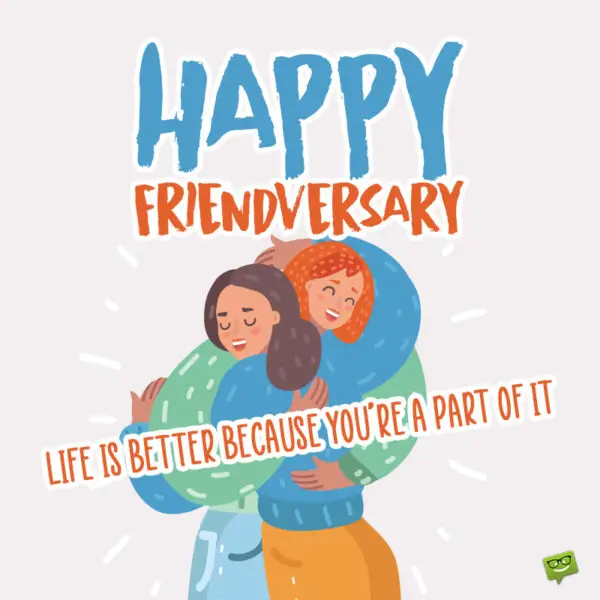 Happy Friendversary! | 30 Messages for Friend Anniversaries
