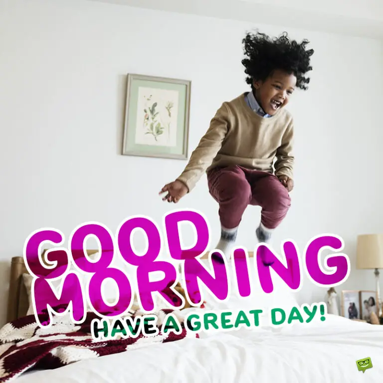 Cute and Inspirational "Have A Great Day" Quotes