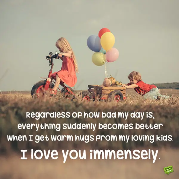35 Sweet "I Love You" Messages and Quotes for my Children