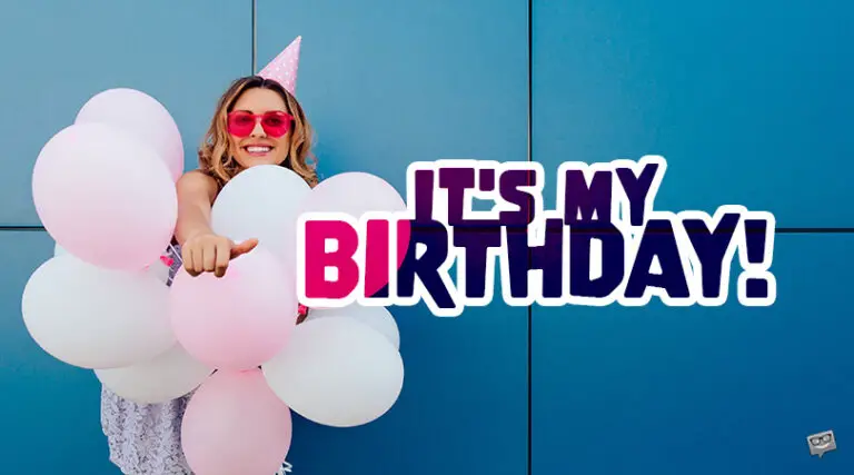 Today is my Birthday! 100+ It's my Birthday Quotes and Memes
