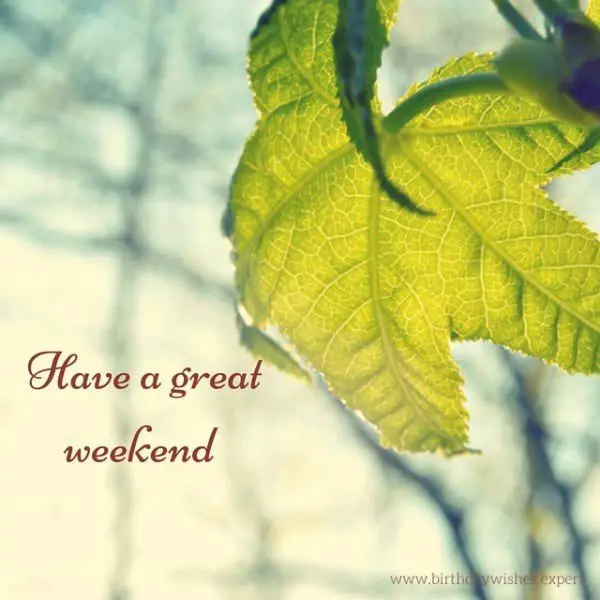 Have a Nice Weekend | Beautiful Weekend Quotes